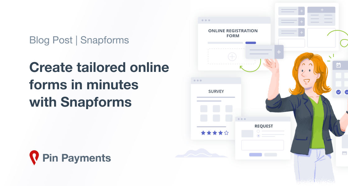 Create Tailored Online Forms In Minutes With Snapforms Pin Payments