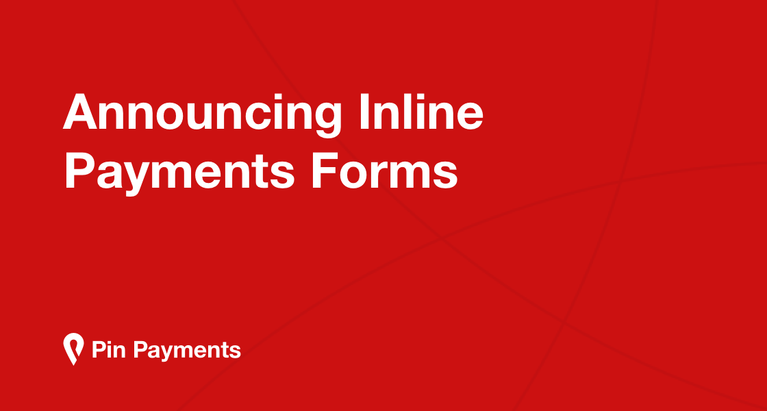 Announcing Inline Payment Forms | Pin Payments