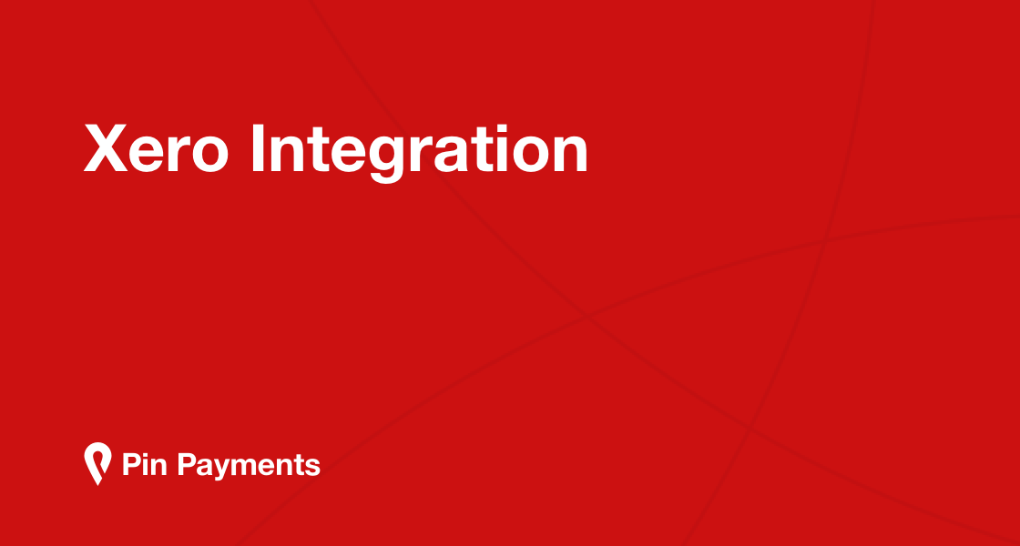 Xero Integration | Pin Payments Xero Integration | Pin Payments