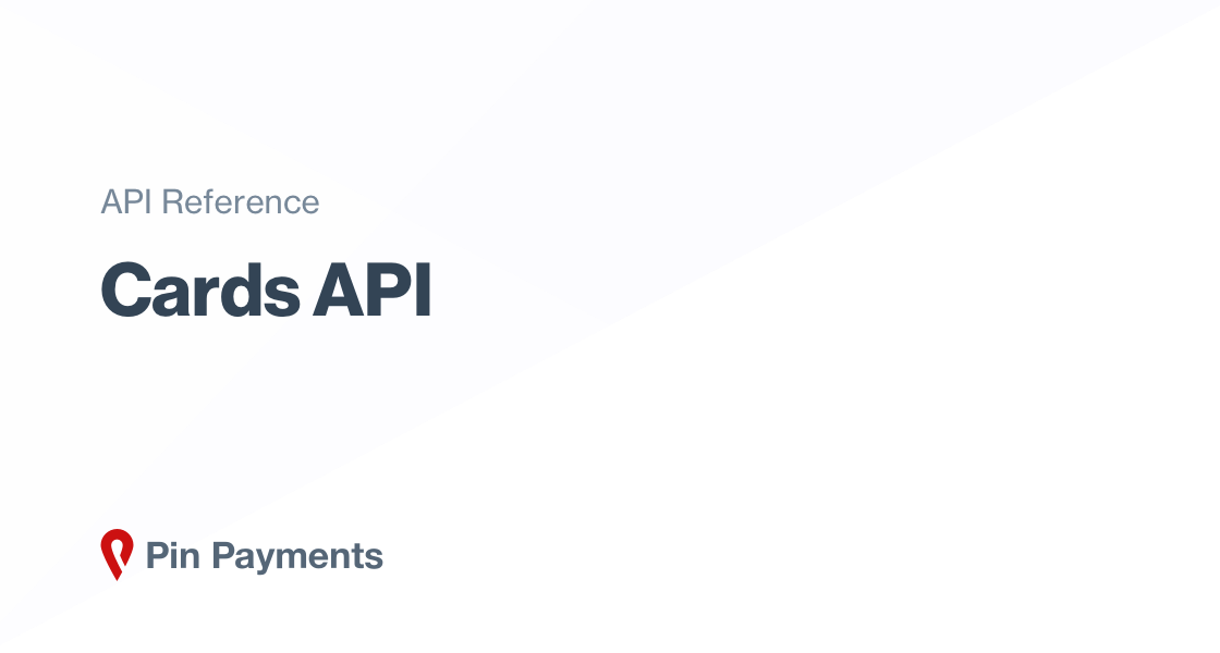 Cards API | Secure online payment acceptance | Pin Payments Cards API | Secure online payment acceptance | Pin Payments