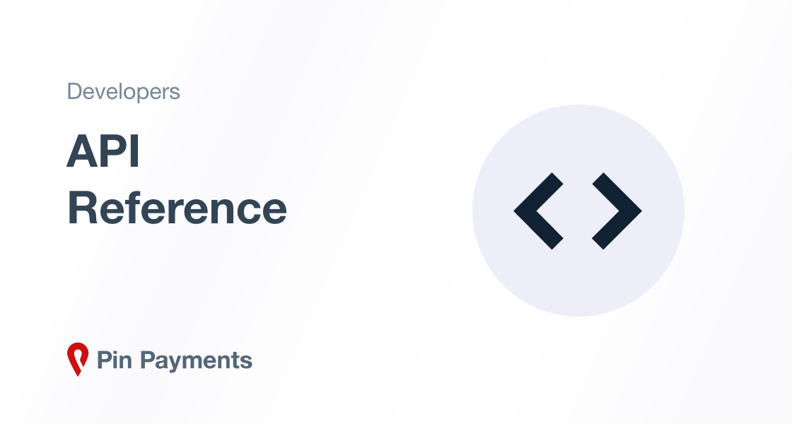 API Reference | Secure online payment acceptance | Pin Payments API Reference | Secure online payment acceptance | Pin Payments
