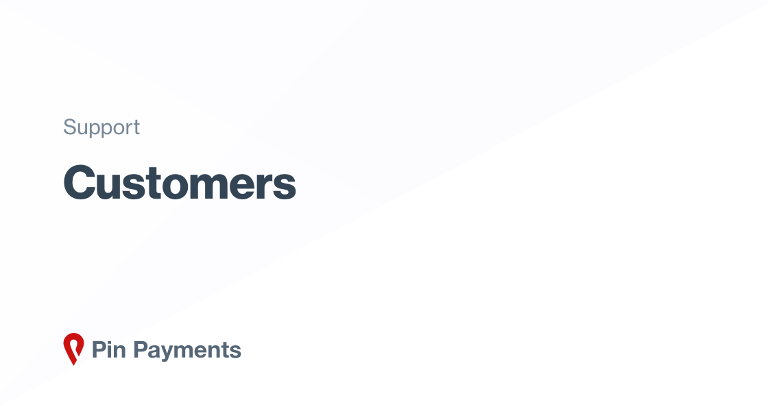Customers | Online payments support | Pin Payments