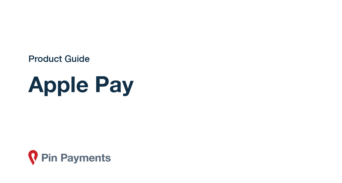 Apple Pay Guide | Online payment guides | Pin Payments