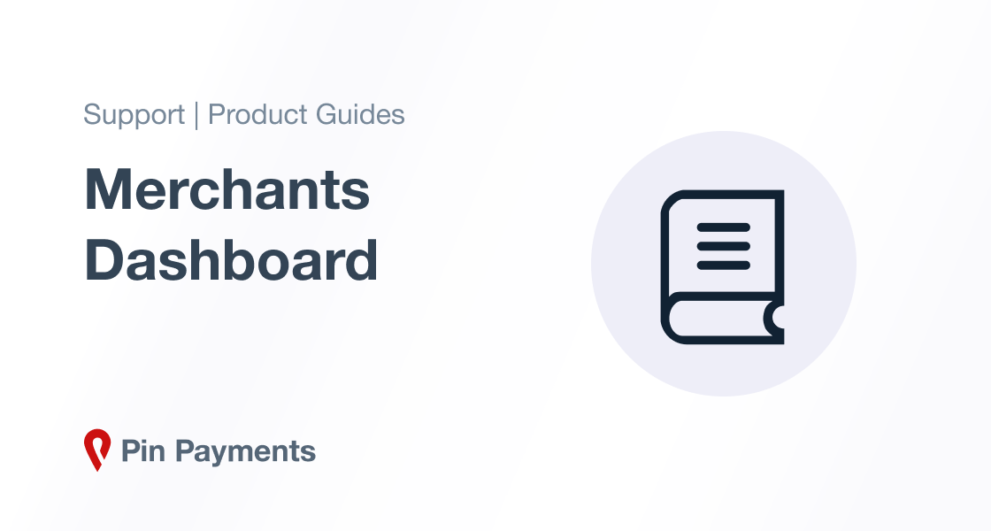 Merchants Dashboard | Online payment guides | Pin Payments