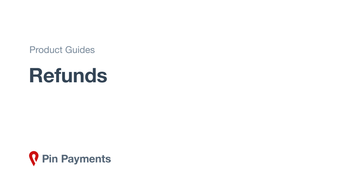 Refunds | Online payment guides | Pin Payments