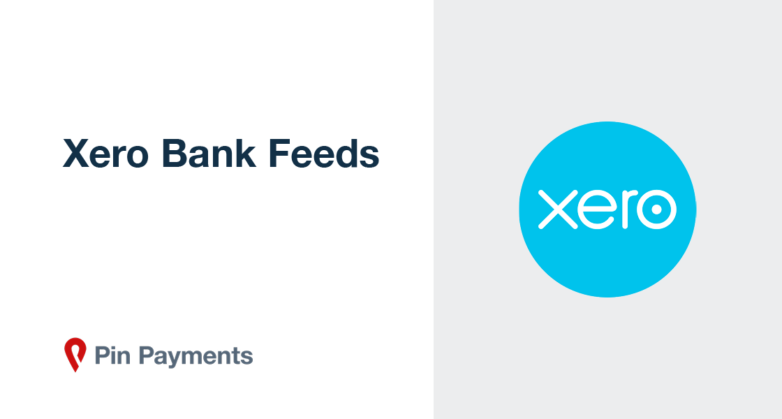 Xero Bank Feed Guide | Online payment guides | Pin Payments Xero Bank Feed Guide | Online payment guides | Pin Payments